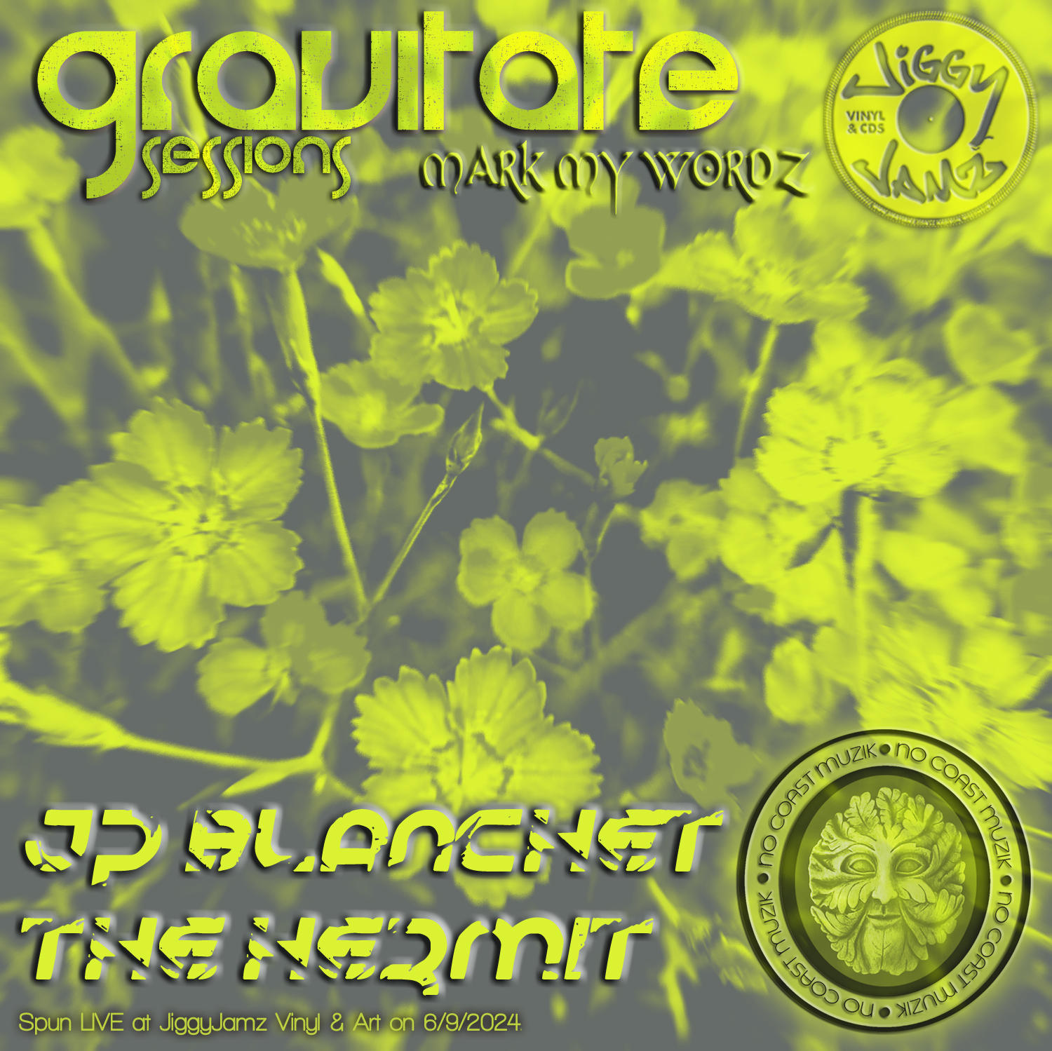 Gravitate Sessions "Mark My Wordz" - Jp Blanchet - No Coast Muzik No ...